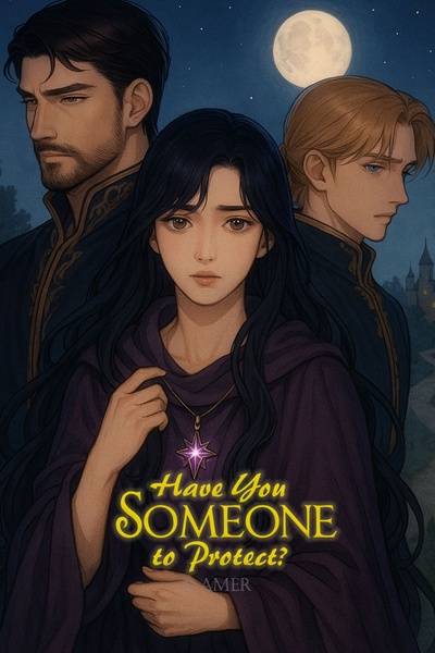 Have You Someone to Protect? | Royal Road