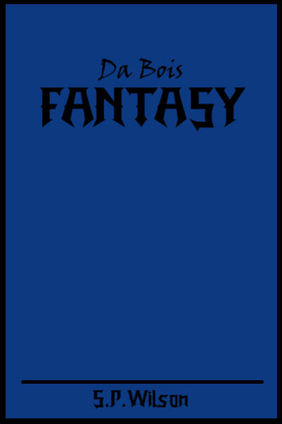 Da Bois Fantasy* | Royal Road