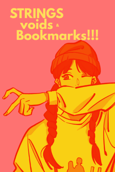 chapter 12 - voids, part un - STRINGS, voids, & Bookmarks!!! | Royal Road