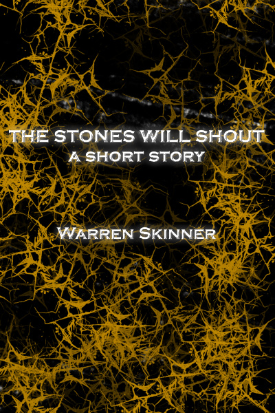 The Stones Will Shout - a short story | Royal Road