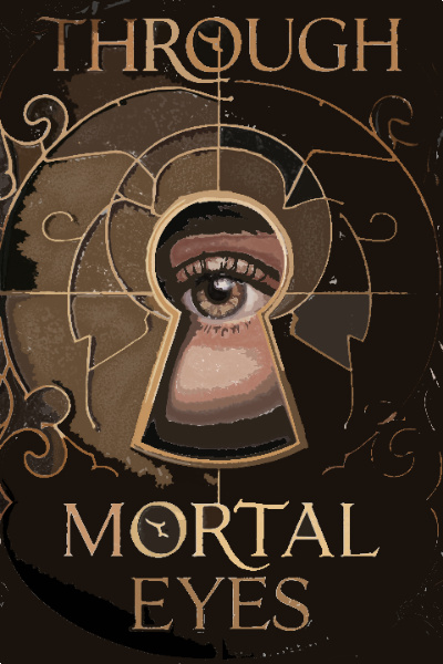 Through Mortal Eyes | Royal Road