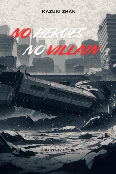 No Heroes No Villains | Royal Road