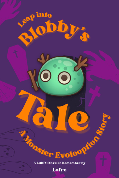 Chapter 21 - "Dear Compatriots" - Blobby's Tale | A Monster Evolution Timeloop Story | Royal Road