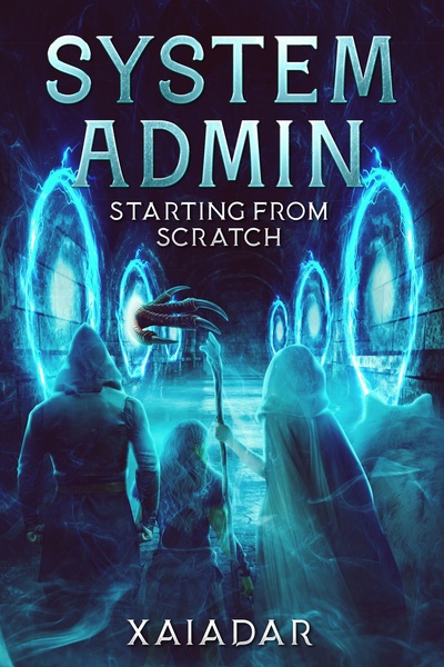 System Admin - Starting from Scratch (Book 1 complete) | Royal Road