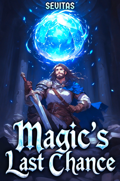 Chapter 1: First Level Up in Two Years - Magic's Last Chance: The Dying ...