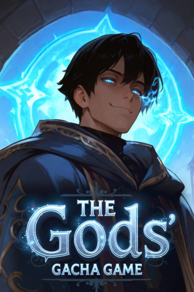 The Gods’ Gacha Game: Return of the God-King [LitRPG, System ...