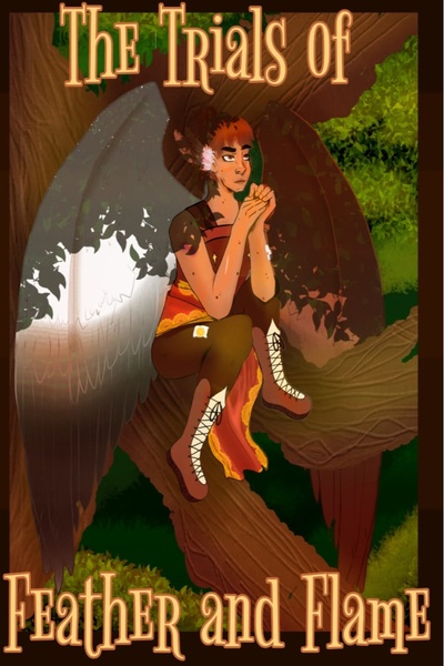 The Trials of Feather and Flame | Royal Road