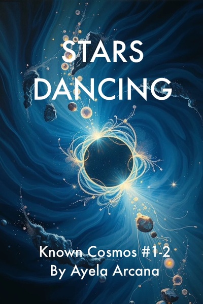 14: Show Them The Truth - Stars Dancing (Known Cosmos #1-2) [Cozy ...