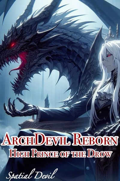 ArchDevil Reborn: High Prince of The Drow | Royal Road