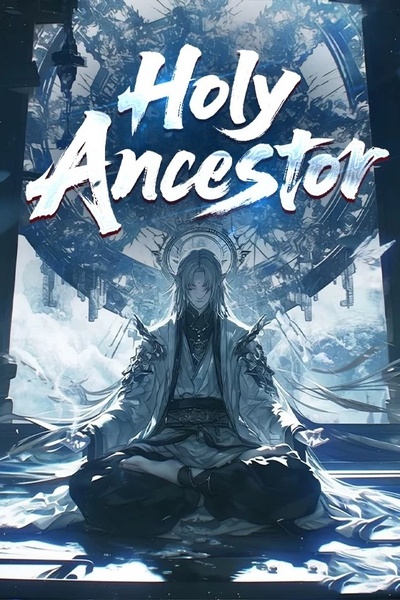 Holy Ancestor | Royal Road