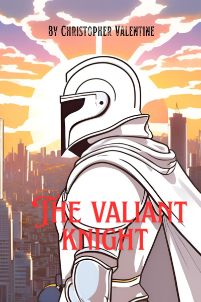 The valiant knight- [A historical superhero progression fantasy ...
