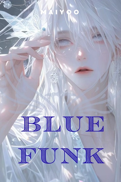 BLUE FUNK | Royal Road