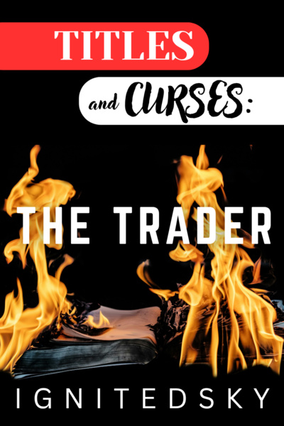 Titles and Curses: The Trader | Royal Road