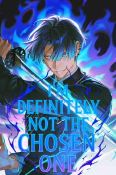 I'm Definitely Not The Chosen One [LitRpg] | Royal Road