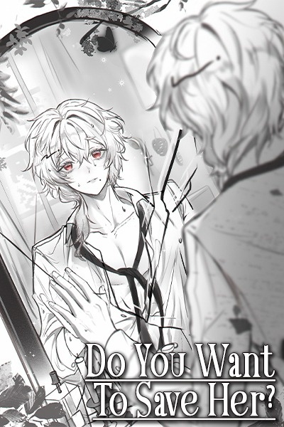 Do You Want to Save Her? | Royal Road