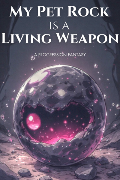 Chapter 11: Let Them Eat Each Other - My Pet Rock is a Living Weapon ...