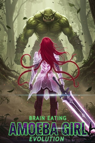 Brain Eating Amoeba Girl Evolution | Royal Road