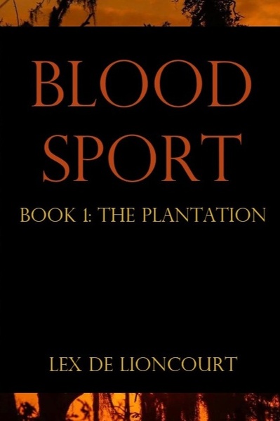 Ch 27 - L'amour avec toi (Arun) - Blood Sport, Book 1 - The Plantation ...