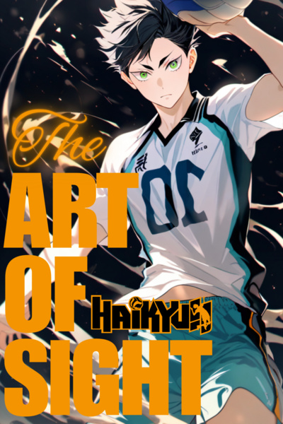 Haikyu!!: The Art of Sight [BL] | Royal Road