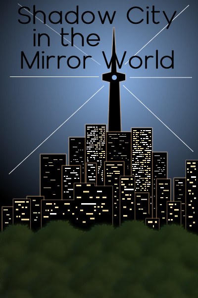 Inane, Chapter 1 - Shadow City in the Mirror World | Royal Road