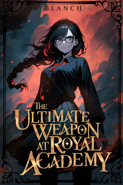 Chapter 51 - The Second Law - The Ultimate Weapon at Royal Academy ...