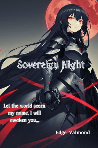 Chapter 4: Rebellious Heart(Conclusion) - Sovereign Night: Follow the ...