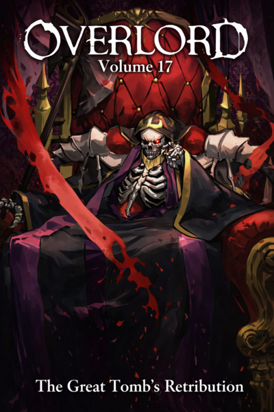 Overlord Volume 17 - The Great Tomb's Retribution | Royal Road
