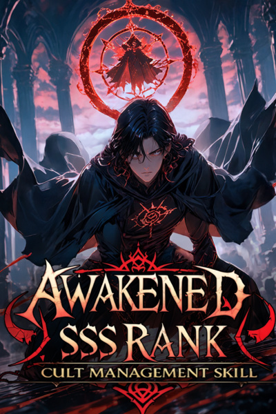 Awakened: SSS Rank Cult Management Skill | Royal Road