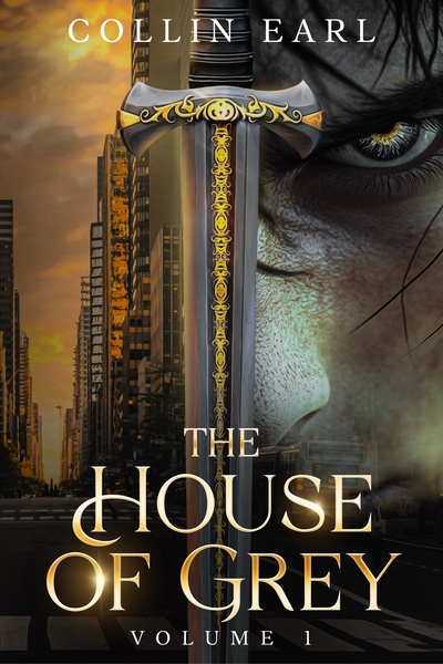 Prologue - The House of Grey (Modern Fantasy Thriller - Weak to Strong ...