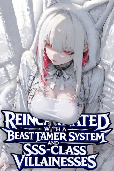 Chapter 4: New Skill (R-18) - Reincarnated with a Beast Tamer System ...