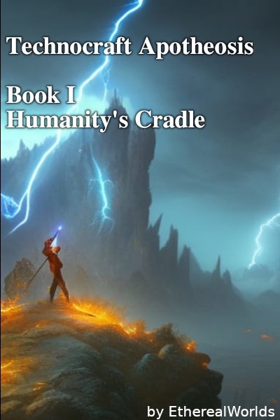 Technocraft Apotheosis | Book 1 - Humanity's Cradle (an Ancient World ...