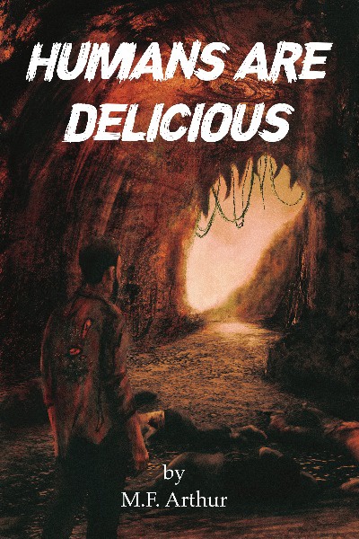 Humans Are Delicious | Royal Road
