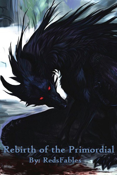 ReBirth of The Primordial | Royal Road