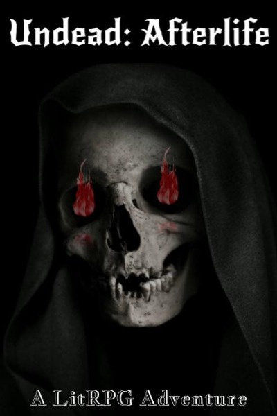 Undead :Afterlife (A LitRPG Adventure) | Royal Road