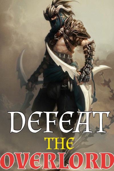 Launch - Defeat the Overlord | Royal Road