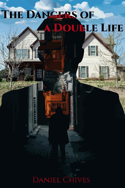 The Dangers of a Double Life | Royal Road