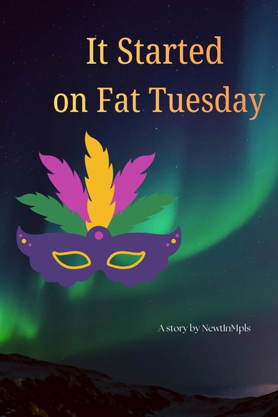 Chapter 1 - It started on Fat Tuesday | Royal Road