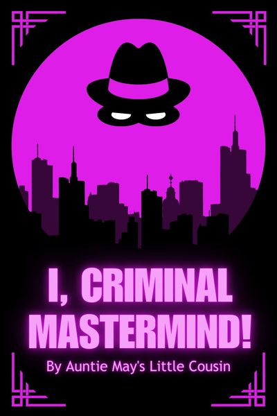 Chapter 7: “Where a brilliant observation is made” - I, Criminal Mastermind! | Royal Road