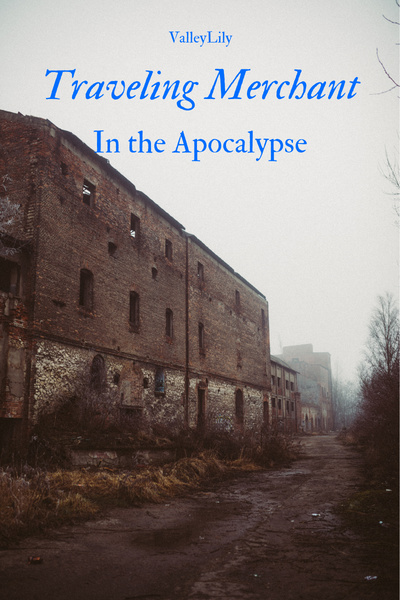 Traveling Merchant in the Apocalypse | Royal Road