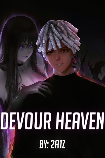 Chapter 1. What the heck is going on? - Devour Heaven | Royal Road
