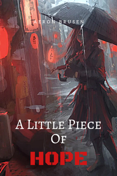 A LITTLE PIECE OF HOPE | Royal Road