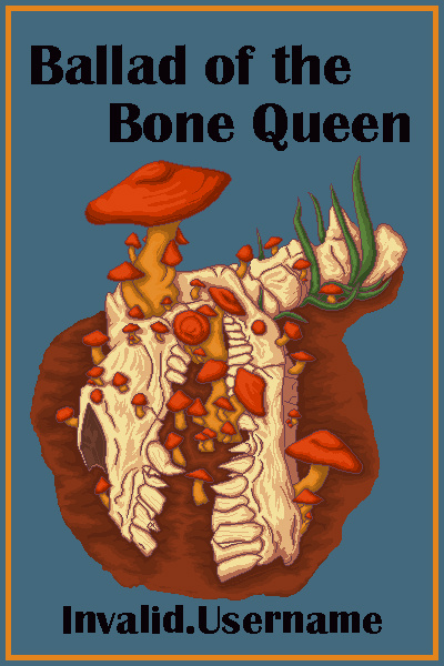 Ballad of the Bone Queen | Royal Road