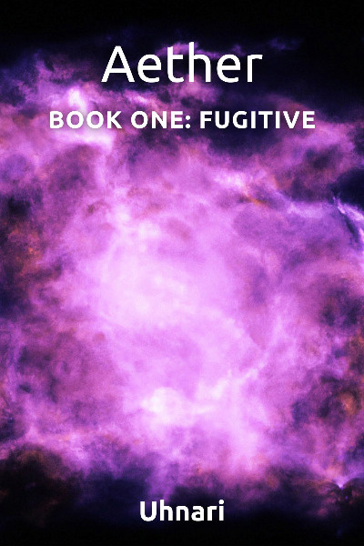 Aether, Book One: Fugitive | Royal Road
