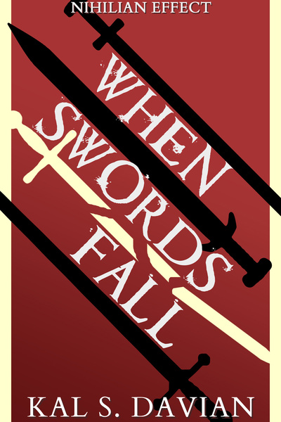 When Swords Fall (Nihilian Effect) | Royal Road