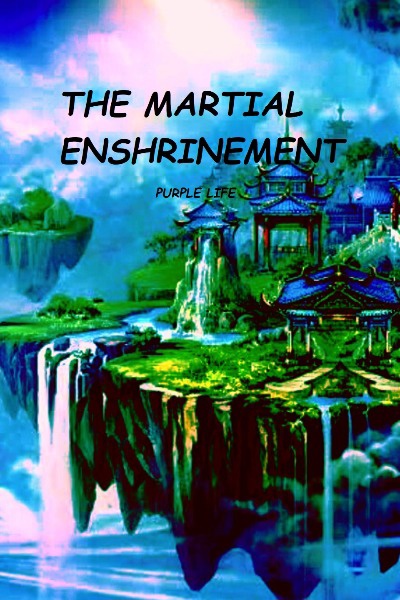 The Martial Enshrinement | Royal Road