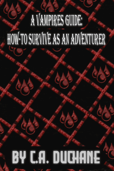 A Vampires Guide: How-to Survive As An Adventurer | Royal Road