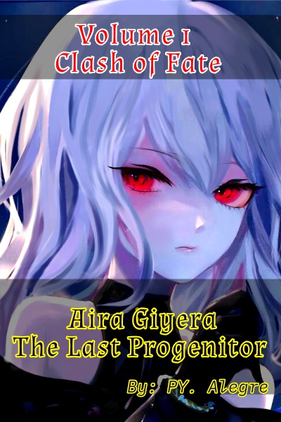 Chapter 2 - Aira Giyera: The Last Progenitor | Royal Road