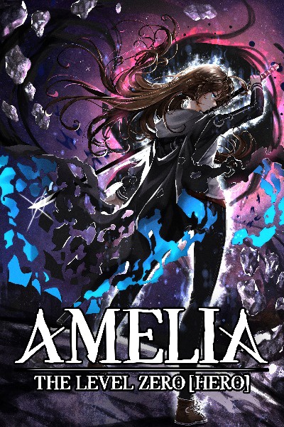 The Level Zero [Hero] Chapter 65 (End of Book 1) - Amelia: The Level ...