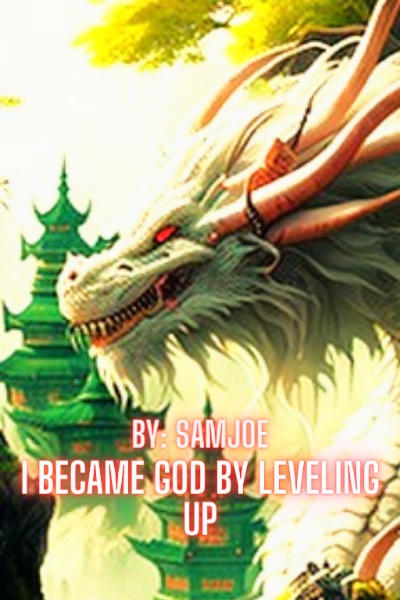 I BECAME GOD BY LEVELING UP: CHAPTER 5: INSIDE THE TOWER - I BECAME GOD ...