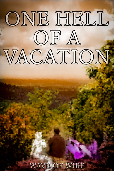 One Hell Of A Vacation | Royal Road